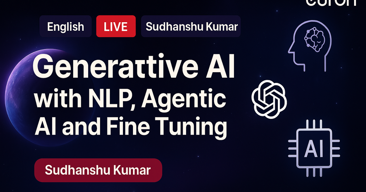 Generative AI with NLP, Agentic AI and Fine Tuning